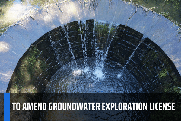 When should the groundwater exploration license be amended? What is the ...