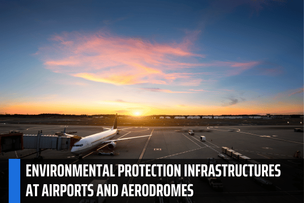 What are the environmental protection infrastructures at airports and ...