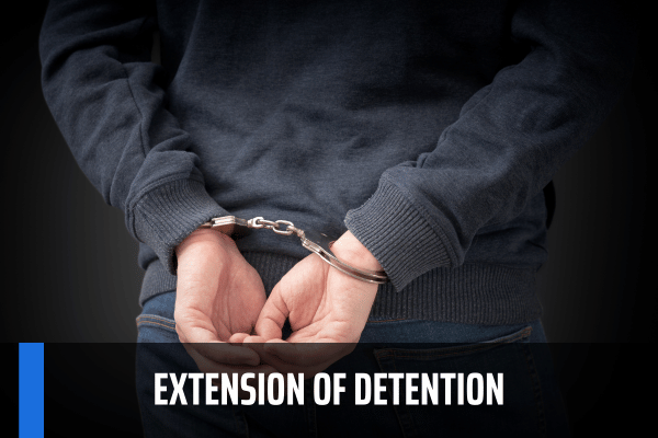 What is the latest form of request for extension of detention during ...