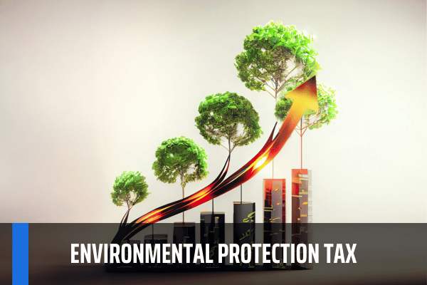 What is the environmental protection tax? What are 08 subjects of ...