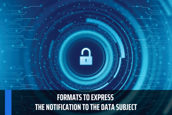 What are the formats to express the notification to the data subject in ...