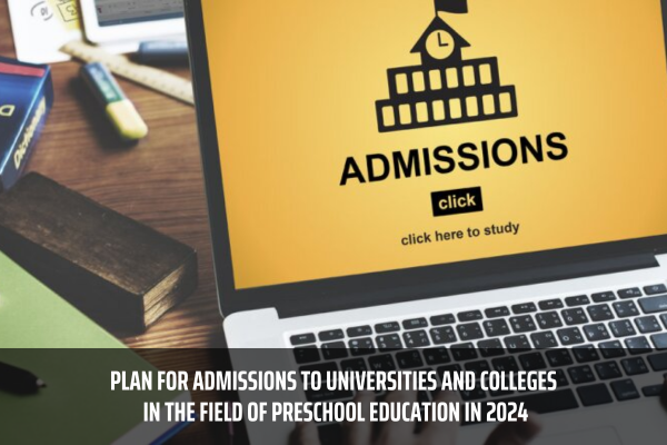 Decision 1139/QD-BGDDT: What is the plan for admissions to universities and colleges in the ...