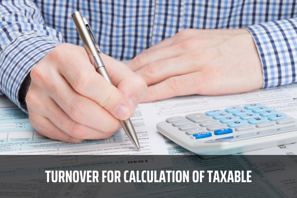 What is the turnover for calculation of taxable for insurance business ...