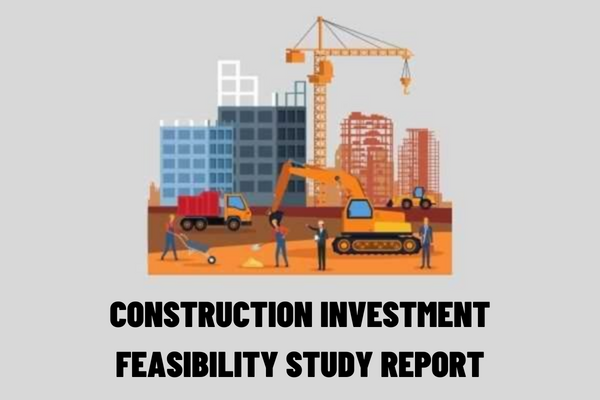 What is a construction investment feasibility study report? When is it ...