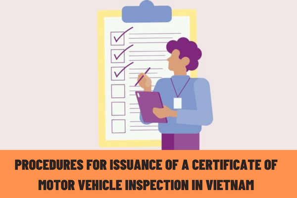 Procedures for issuance of a certificate of motor vehicle inspection in ...