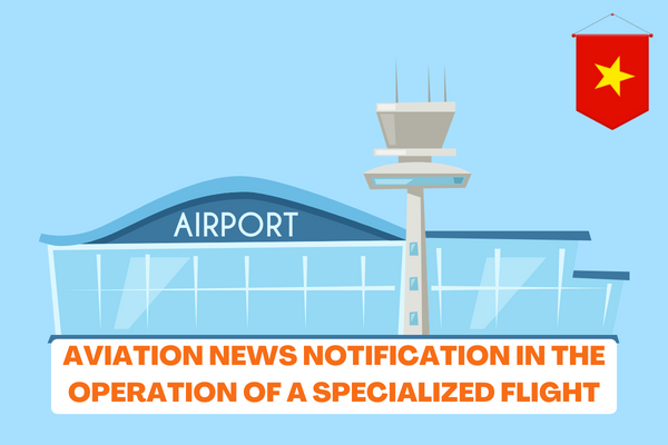 Vietnam: Aviation news notification in the operation of a specialized ...