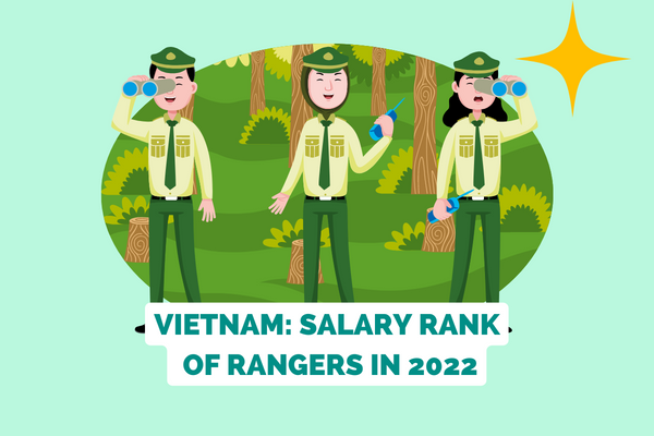 Vietnam: Salary rank of rangers in 2022? What is the principle of ...