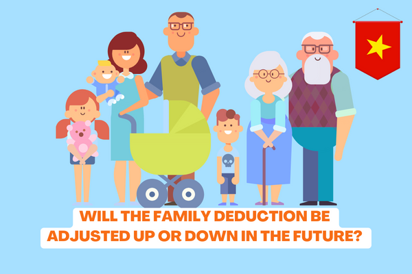 Vietnam: Will the family deduction be adjusted up or down in the future ...