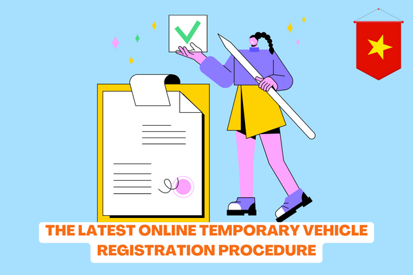 Vietnam: The latest online temporary vehicle registration procedure ...