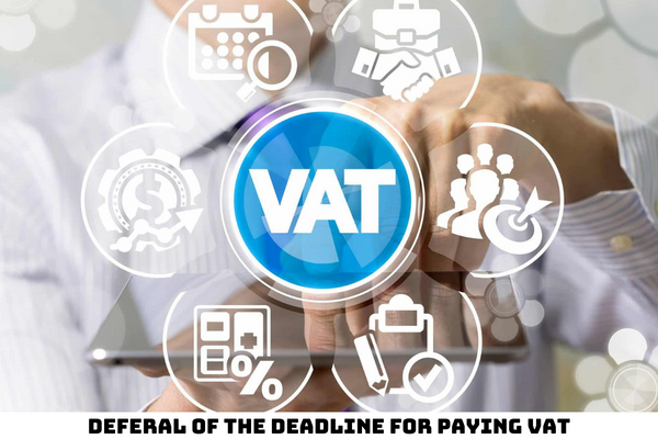 Vietnam: In 2023, shall the deadline for paying VAT be deferred according to Decree 34/2022/ND-CP?
